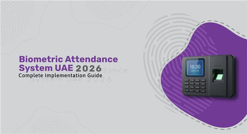 Biometric Attendance System UAE 2026: Complete Implementation Guide ...