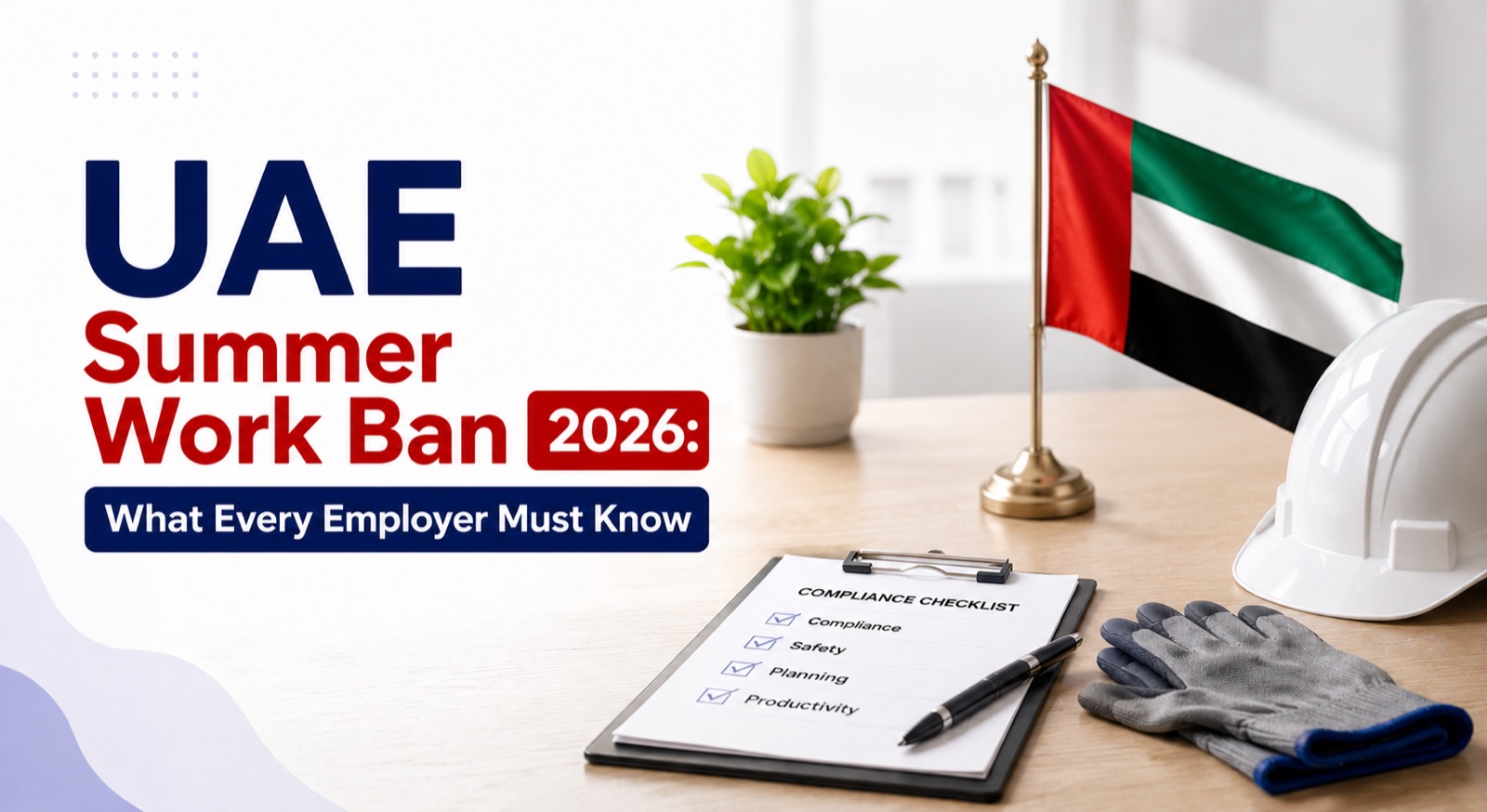 UAE Summer Work Ban 2026: Midday Break, Split Shifts & Attendance for ...